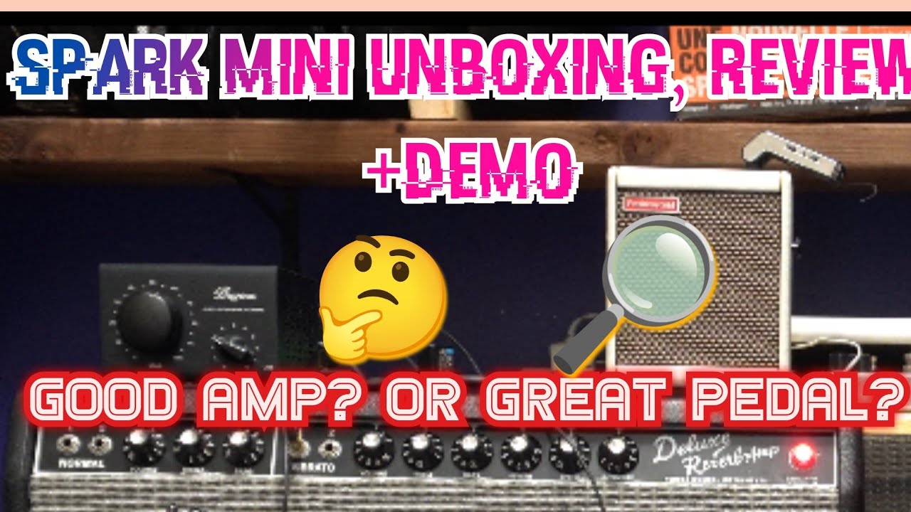 Positive Grid SPARK MINI: Unboxing, Review and Demo! Good amp? Or GREAT ...
