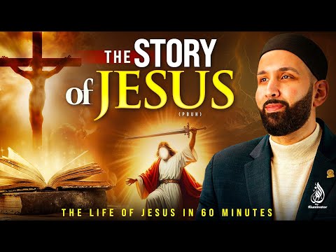 The UNTOLD Story Of Jesus (The Life Of Jesus In 60 Minutes) | Omar Suleiman @TheIlluminator-d7f