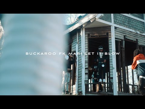 Buckaroo Fk Mari - Let It Blow [ Shot By @Stillcanon ]