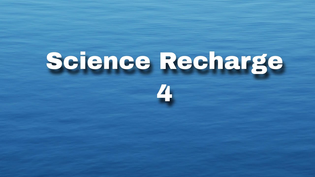 Science Recharge 4 - YouTube
