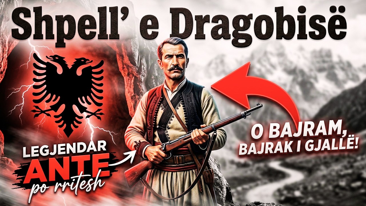 Shpell' e Dragobisë | Fundi i një Heroi, Lindja e një Legjende | Kenge ...