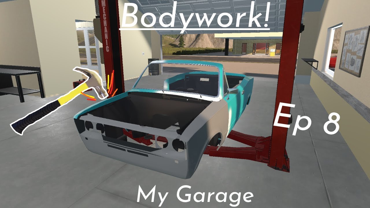 My Garage Playthrough | Bodywork | EP8 - YouTube