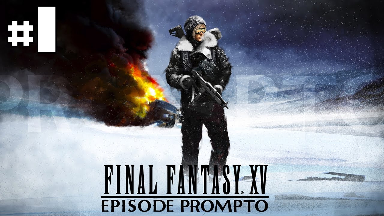 FF XV Episode Prompto - Let's Play #1 [FR] - YouTube