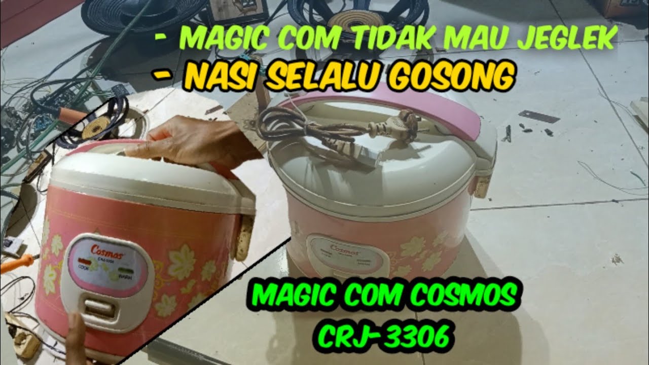 CARA MEMPERBAIKI MAGIC COM - COSMOS CRJ-3306 - TIDAK BISA NJEGGLEK ...