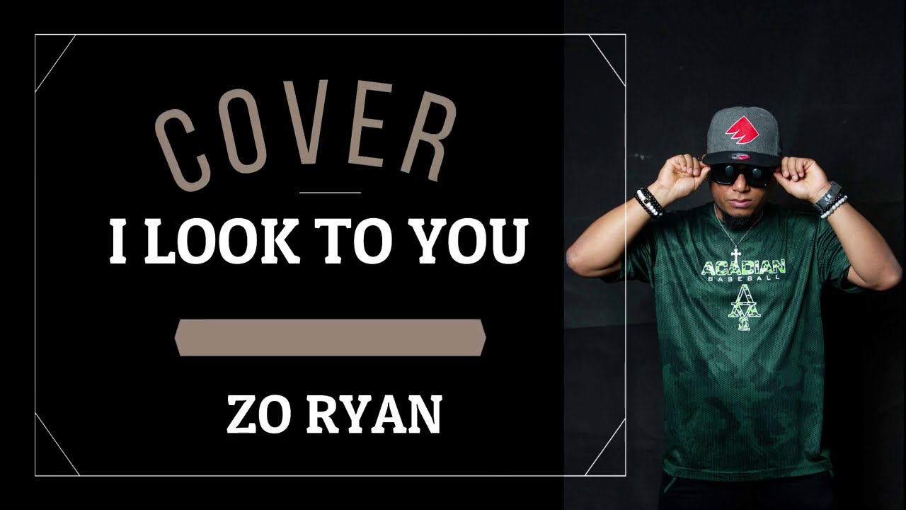 ZO RYAN - I LOOK TO YOU (COVER Whitney Houston) - YouTube