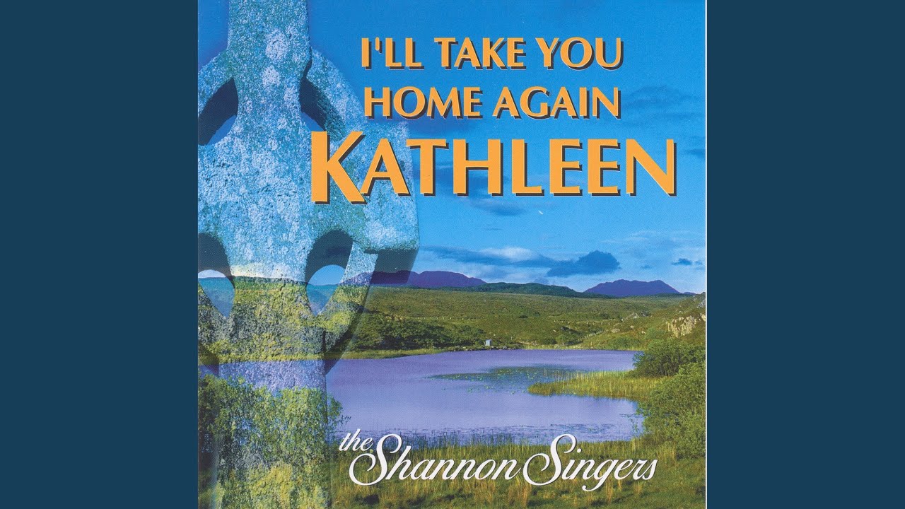I'll Take You Home Again Kathleen - YouTube