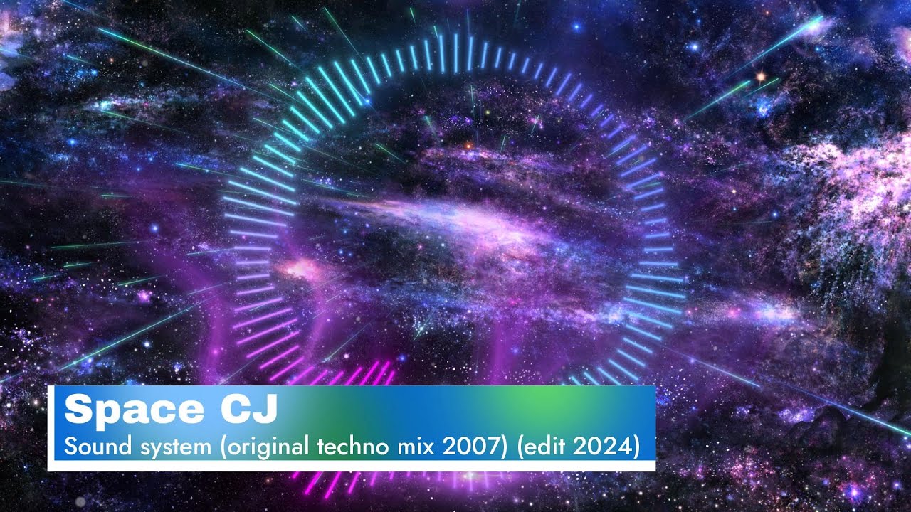 Space CJ - Sound system (original techno mix 2007) (edit 2024) - YouTube