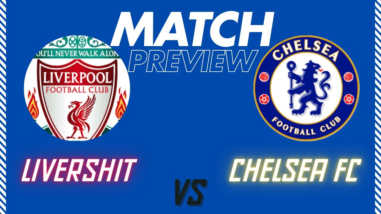 LOOK OUT! It s a Pool of Shit! Chelsea FC v Liverpool Match Preview ...