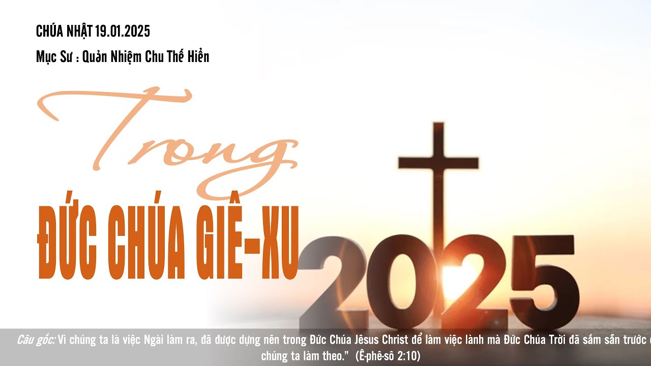 HTTL Mississauga | January 19 | 2025 - Trong Đức Chúa Giê-xu | Mục sư ...