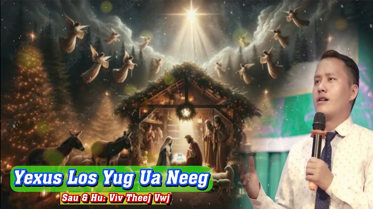 Yexus yug los ua neeg - Viv Theej Vwj - Nkauj koob Tsheej Yexus yug ...