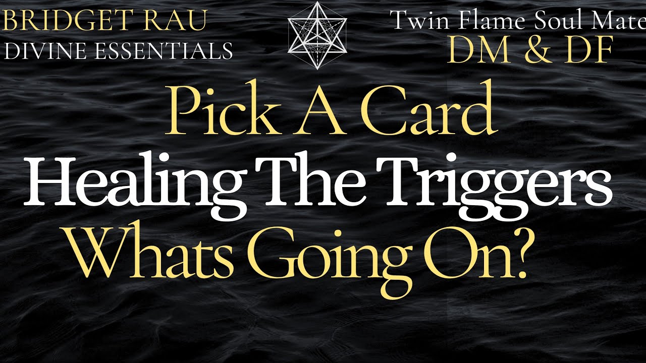 Pick A Card 🙏 Healing The Triggers! What Is going On In Your Connection ...