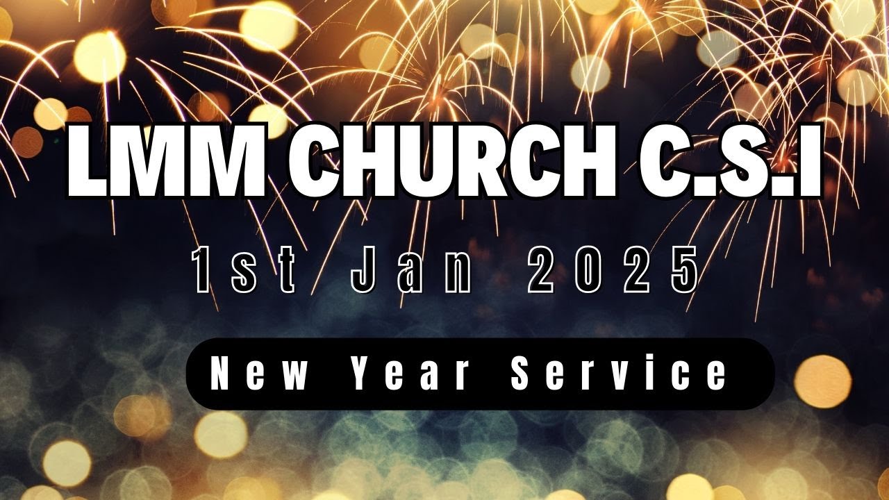 LMM Church C.S.I - New Year Service - 1st Jan 2025 - YouTube
