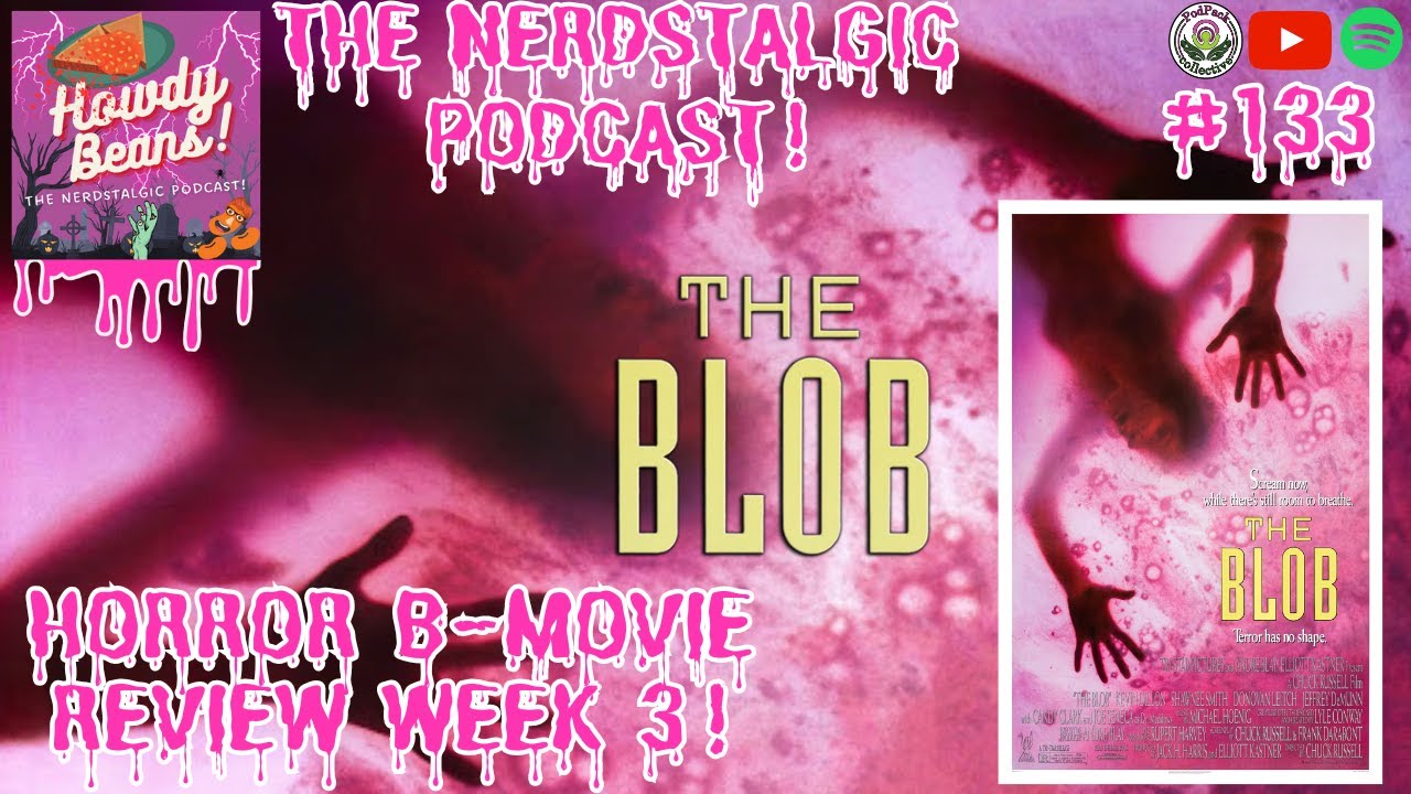 Nerdstalgic Main-Quest Ep 133. The Blob (1988) Movie Review - Spooky ...