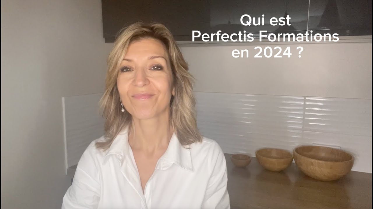 Qui est Perfectis Formations en 2024 ? - YouTube