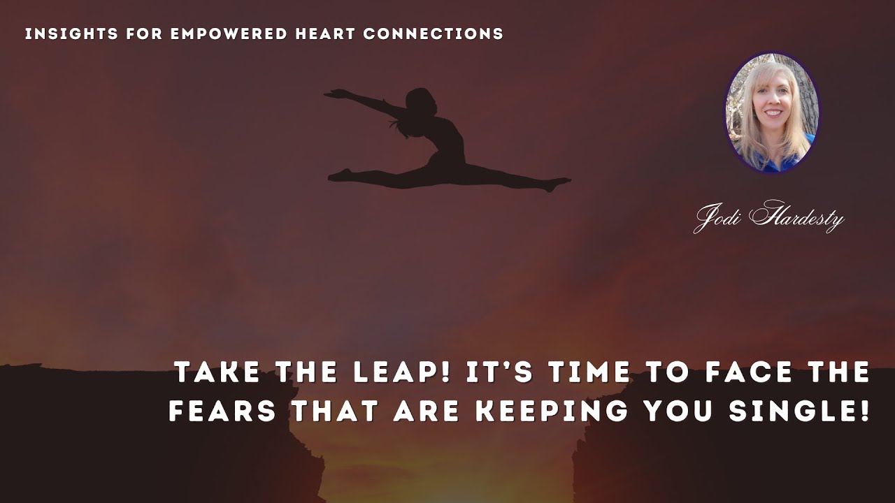 Take the leap! It’s time to face the fears that are keeping you single ...