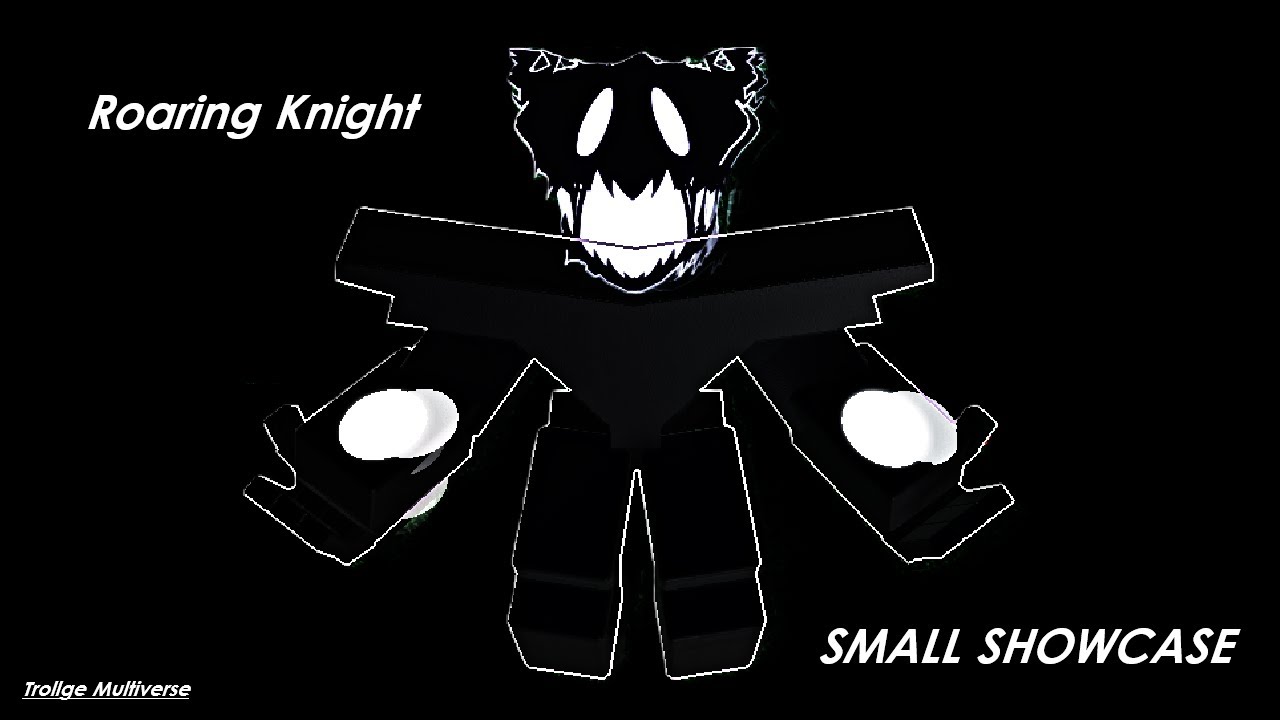 Small Showcasing THE ROARING KNIGHT | Trollge Multiverse (Roblox) - YouTube