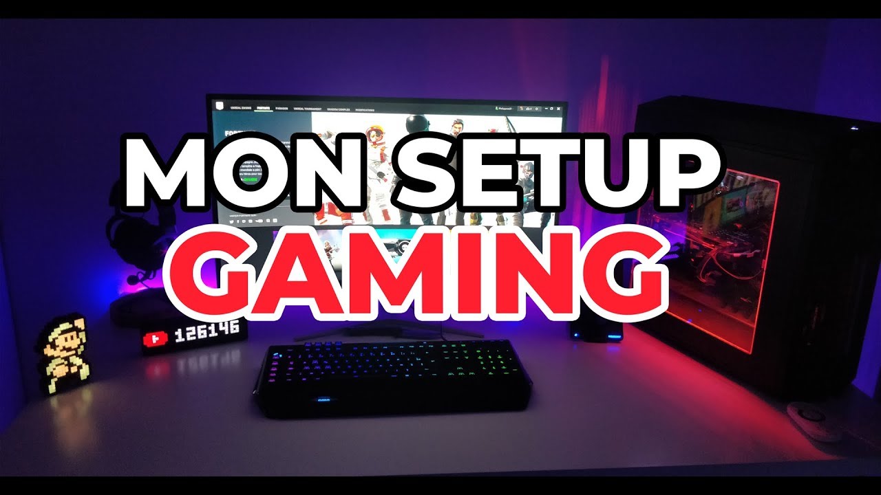 MON SETUP GAMING 2018 ! - YouTube