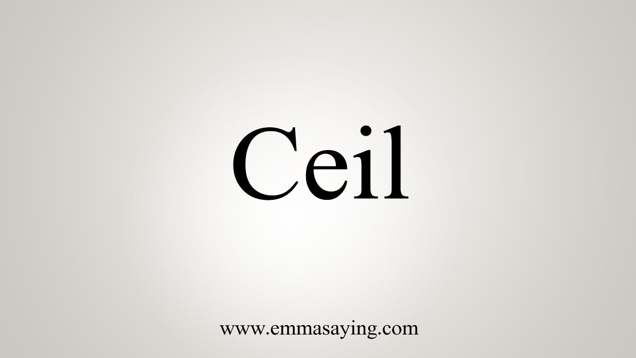 How To Say Ceil - YouTube
