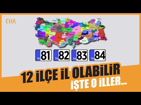 12 ilçe il olabilir... İşte o ilçeler...