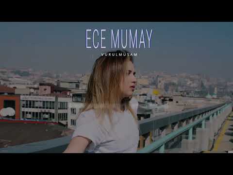 Ece Mumay - Vurulmuşam
