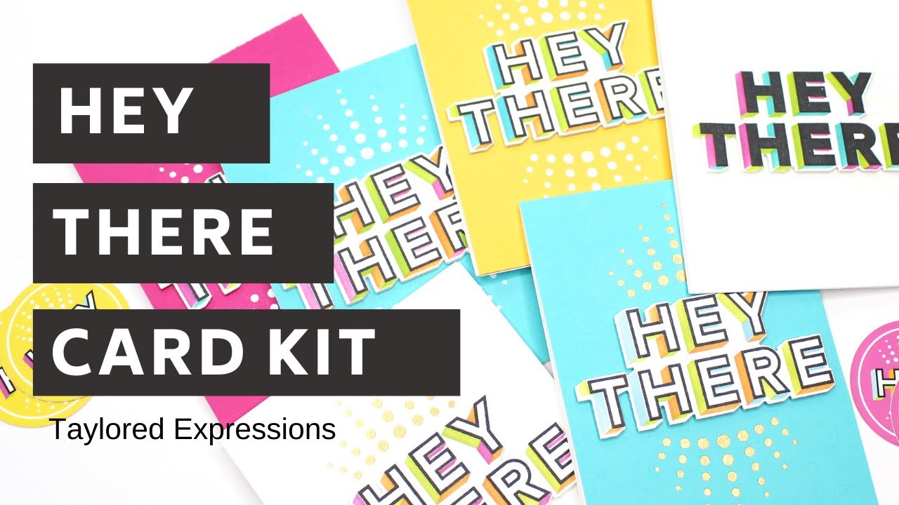 Hey There Card Kit | Taylored Expressions - YouTube
