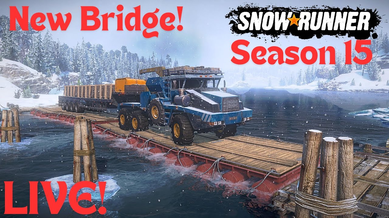 Fixing Bridges And Blockages In SnowRunner Season 15 Oil And Dirt In ...