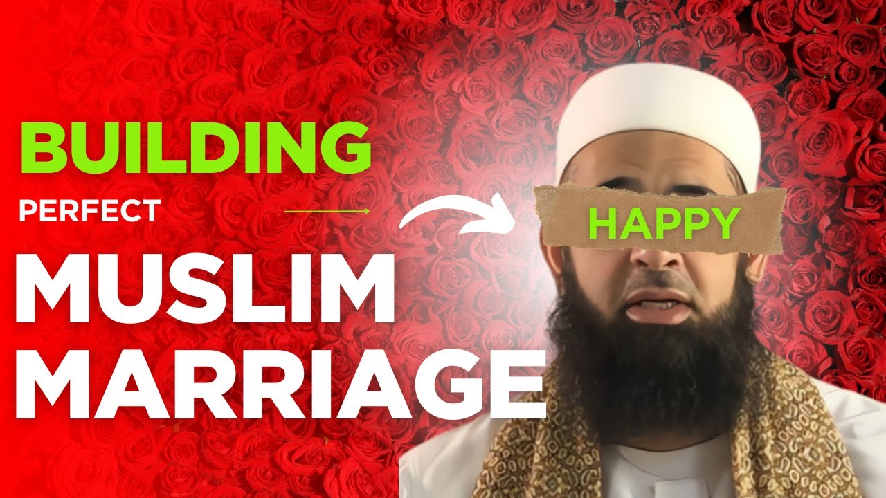 BUILDING PERFECT MUSLIM MARRIAGE | HALAL LENS - YouTube