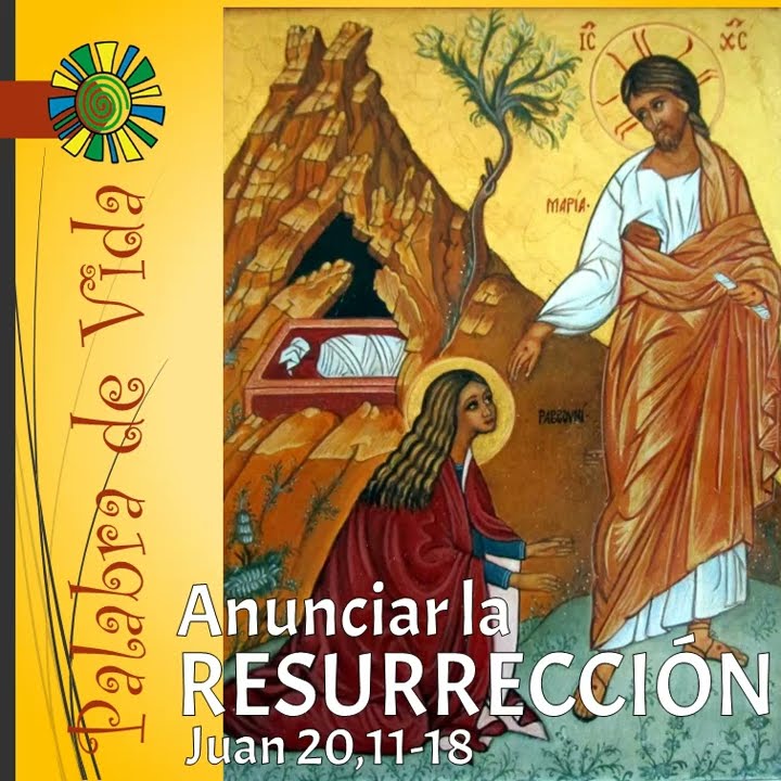 Palabra de Vida: Anunciar la resurrección (Juan 20,11-18) - YouTube