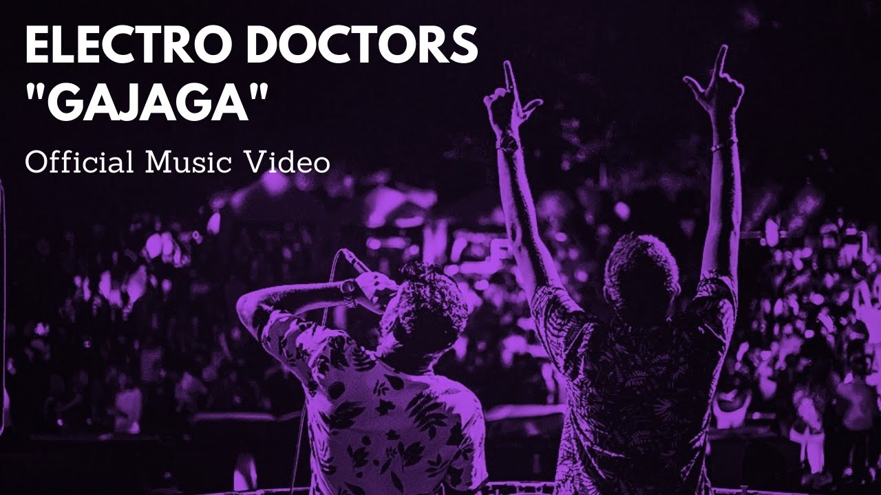 Electro Doctors - Gajaga (Official Music Video) - YouTube