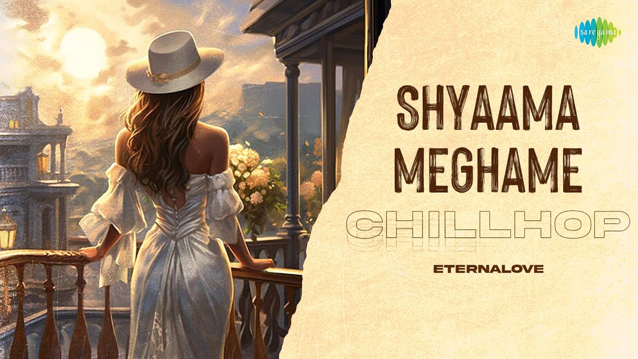 Shyaama Meghame - Chillhop | Samayamaayilla Polum | Salil Chowdhury | K.J. Yesudas | EternaLove ...