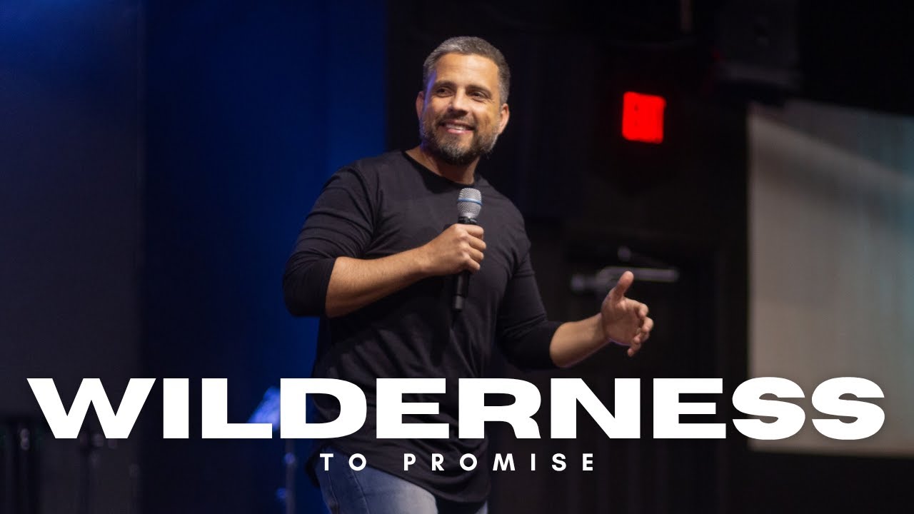 Wilderness To Promise (Sermon) | Pastor Trey Dowdy | Jesus | Galveston ...