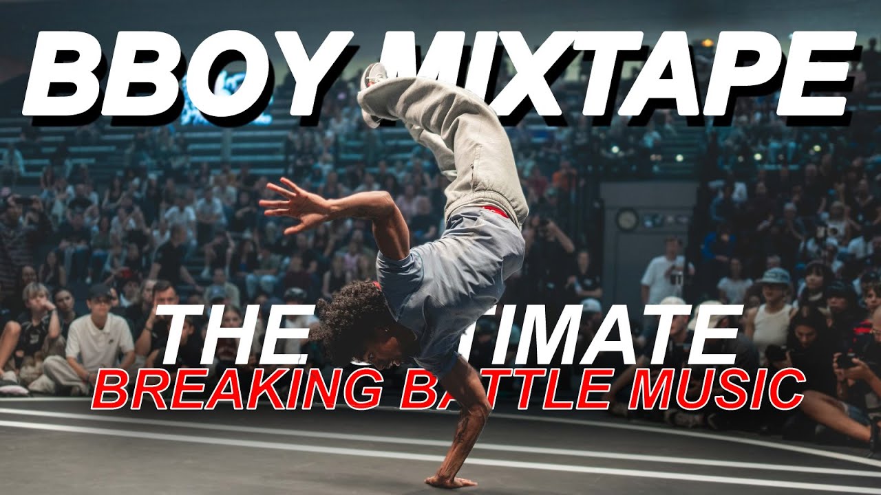 B-Boy Battle Mixtape🔥Ultimate Breakdance Soundtrack 2025 - YouTube