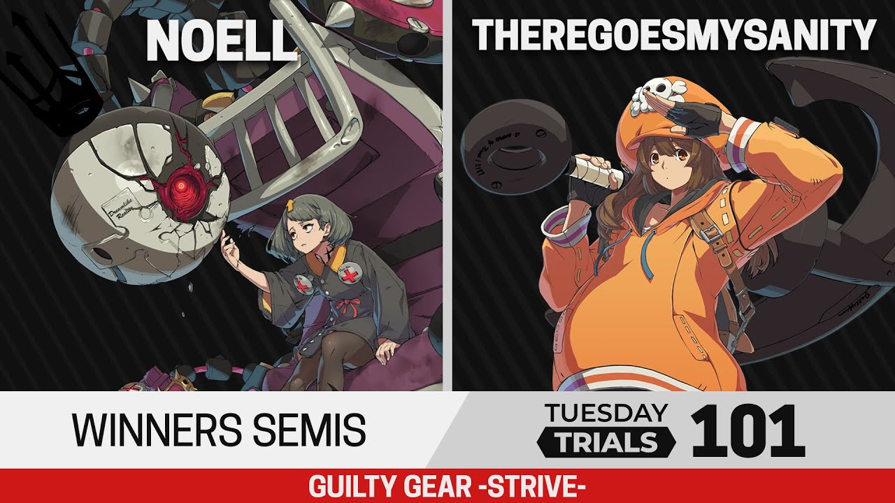 Tuesday Trials 101 GGST Winners Semis - NOELL (Bedman?) vs ...