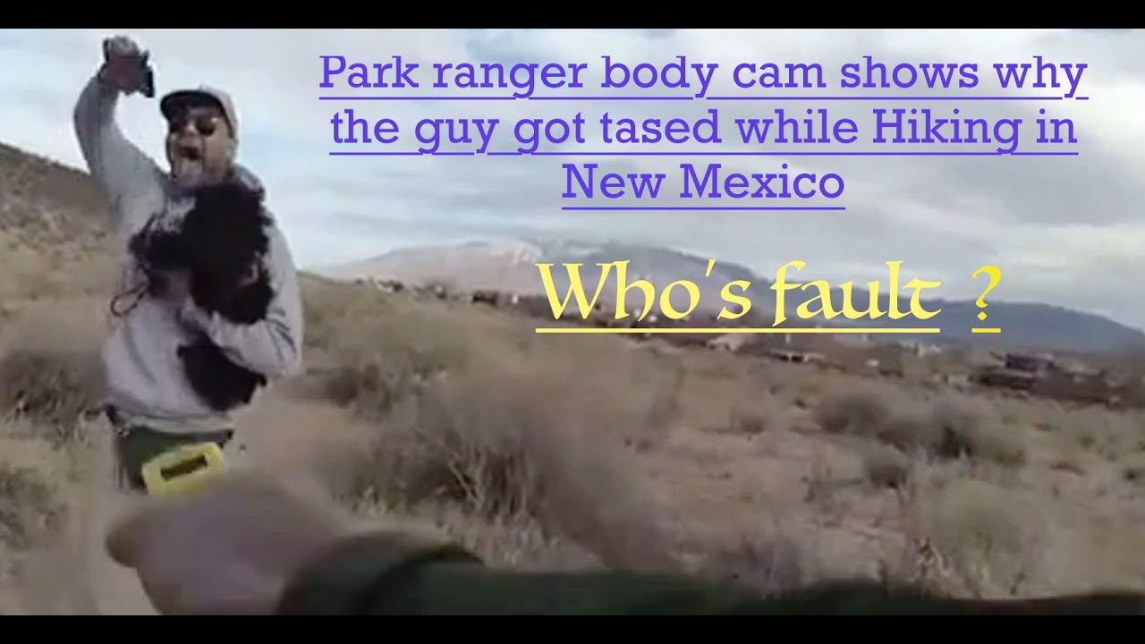 Ranger Taser Park Ranger Body cam footage - YouTube
