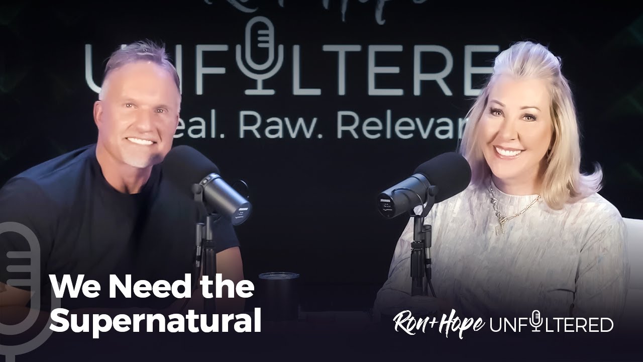 Ron + Hope: Unfiltered - We Need the Supernatural - YouTube