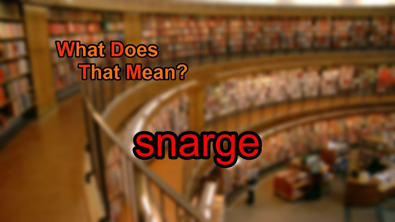 What does snarge mean? - YouTube