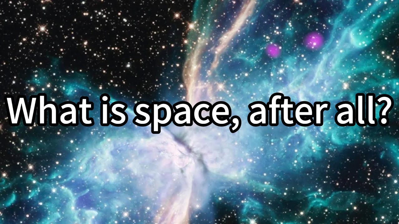 What is space, after all? - YouTube