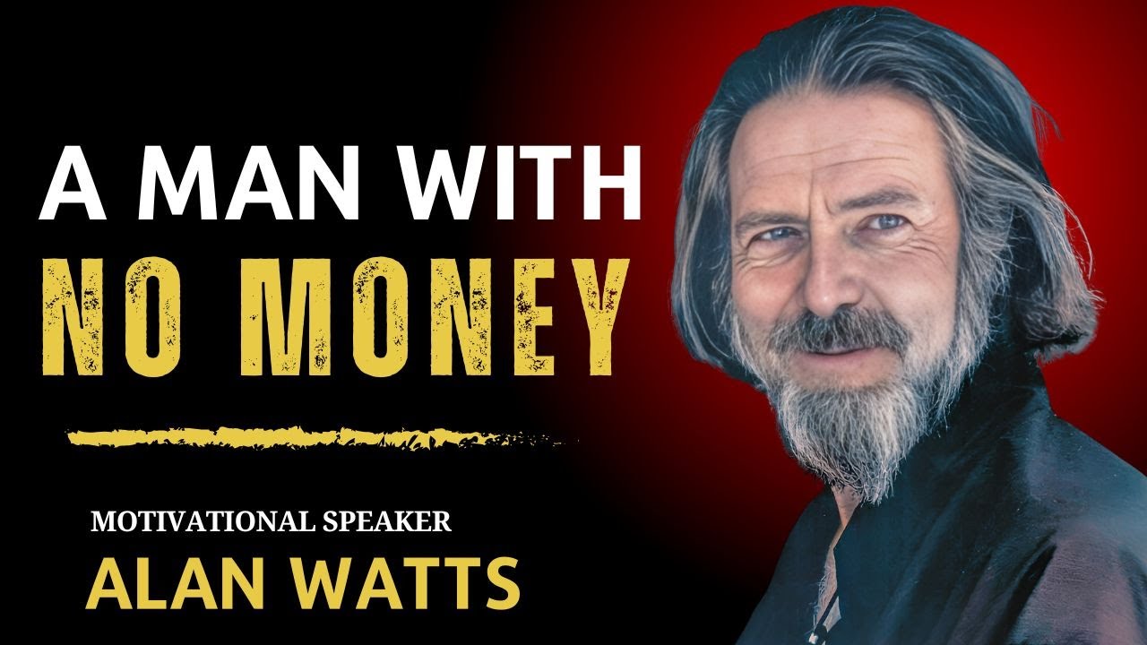 A MAN WITH NO MONEY | Alan Watts Motivational Speech #alanwatts - YouTube