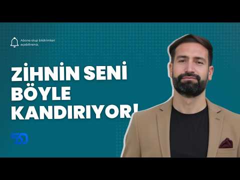 Zihnin Seni Nasıl Kandırıyor Bunu Fark Et Ve Dönüştür!