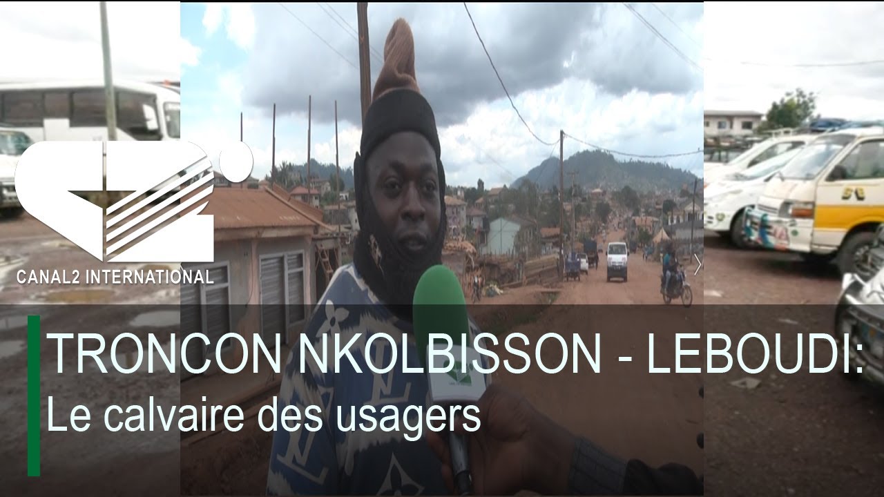 TRONCON NKOLBISSON - LEBOUDI: Le calvaire des usagers - YouTube