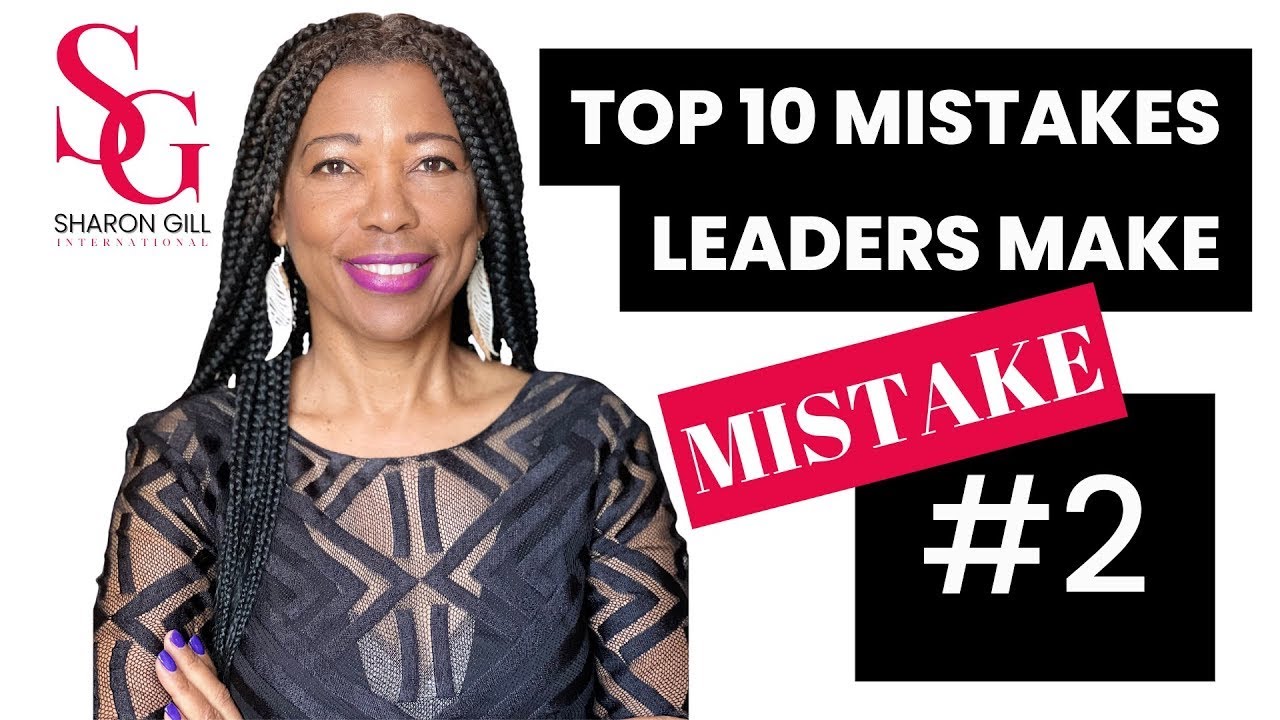 Mistake No.2 | Top Ten Mistakes Leaders Make | Sharon Gill - YouTube