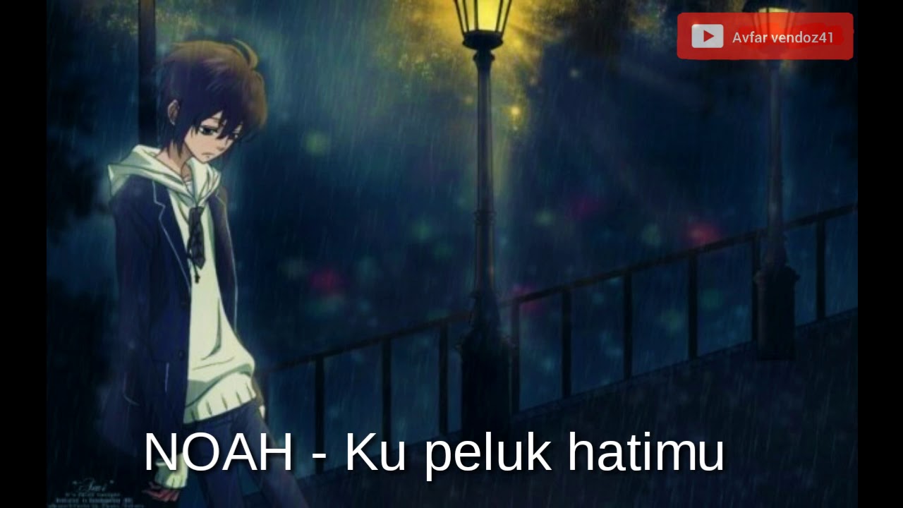 NOAH - Ku peluk hatimu ( lirik) - YouTube