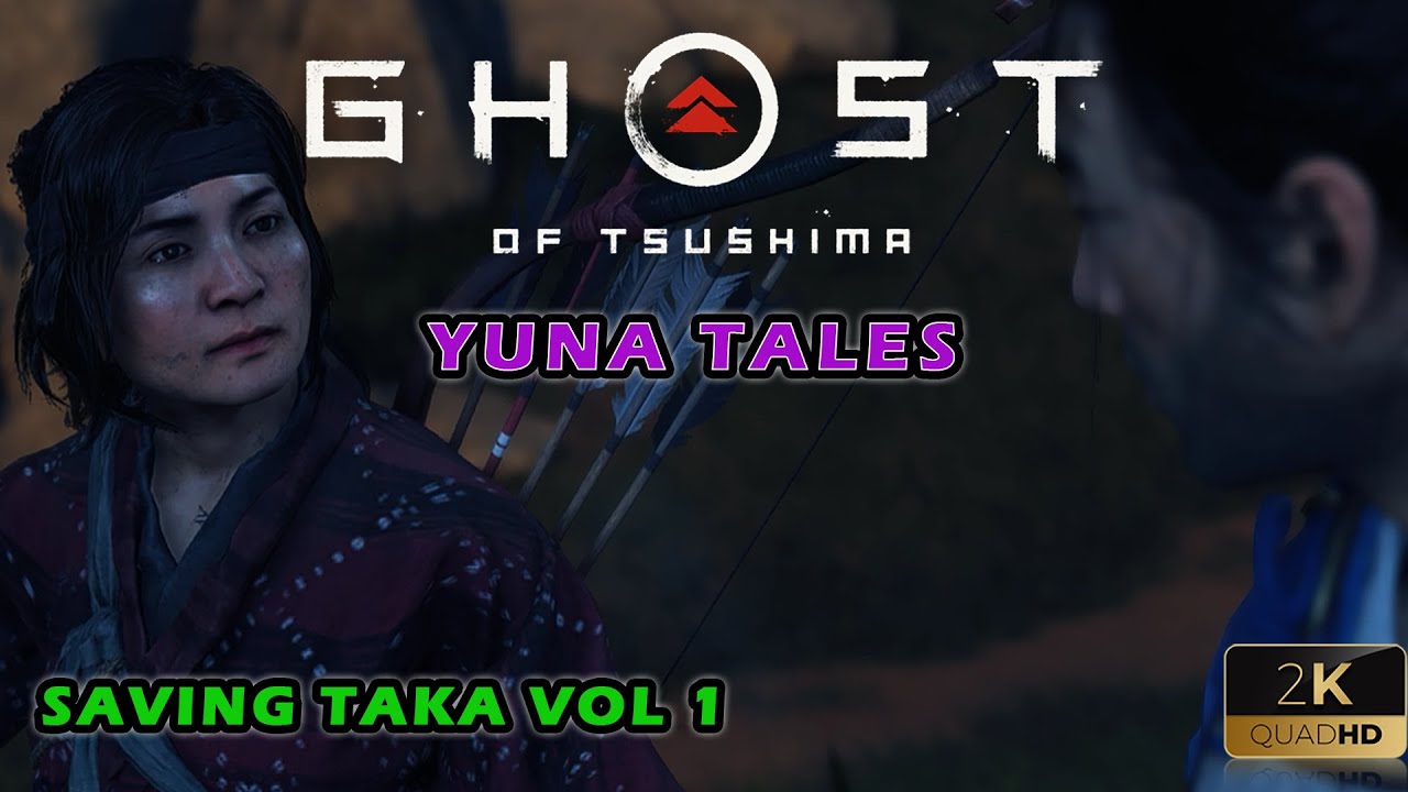 Saving Taka vol 1 | Yuna Tales | Ghost Of Tsushima gameplay | 2k 1440p ...