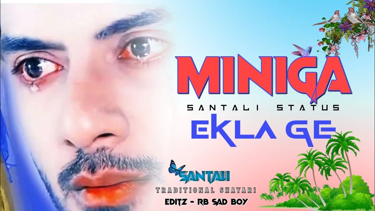 Miniga Ekla Ge 💔 Santali Sad Shayari Video 2023😭Santali Sad Status ...