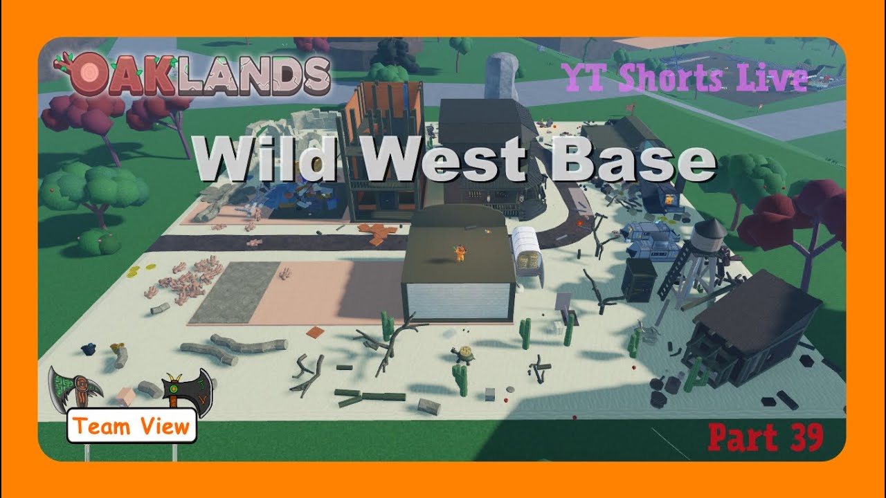 Wild West Base, Part 39! (Oaklands) YT Shorts/Twitch Live - YouTube