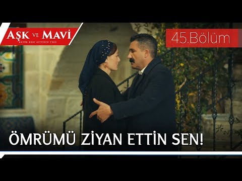 Aşk ve Mavi 45.Bölüm - Fatma, Cemal’e içindekileri döküyor!