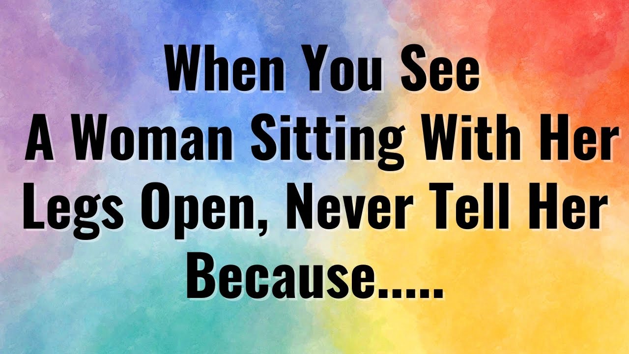 When you see a woman sitting with her legs - Quotes About Life - Life ...
