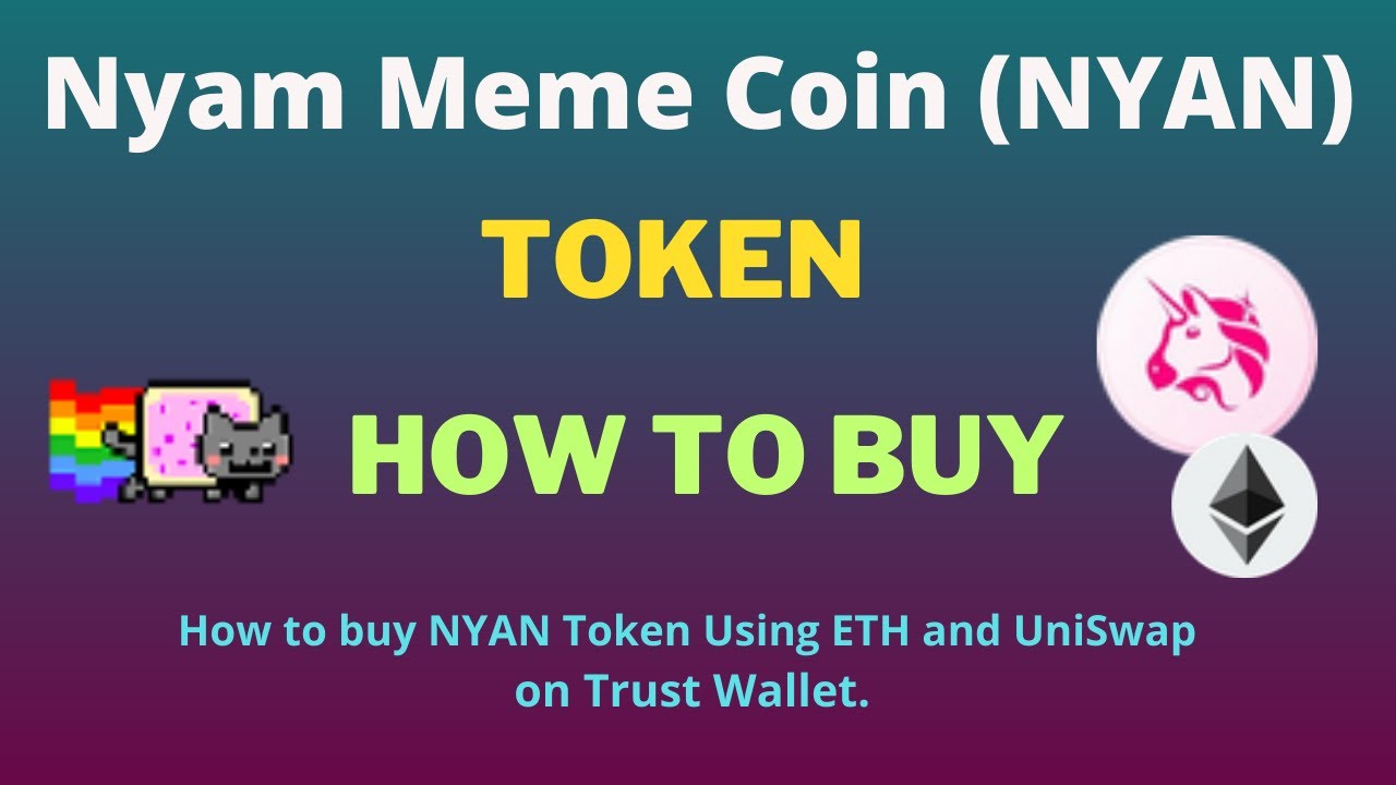How to Buy Nyam Meme Coin (NYAN) Token Using ETH and UniSwap On Trust ...