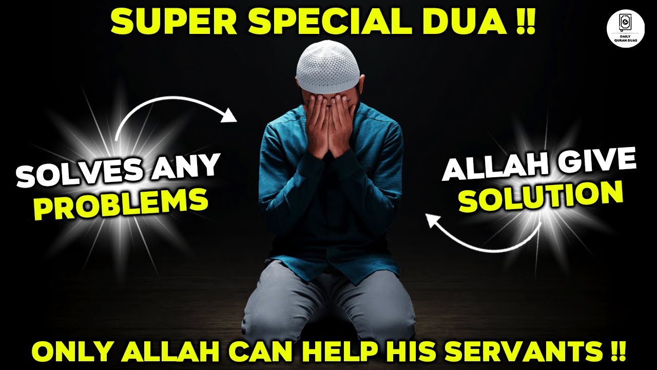 SUPER SPECIAL DUA FOR FRIDAY !! ASK ALLAH GIVE SOLUTION FOR ALL ...