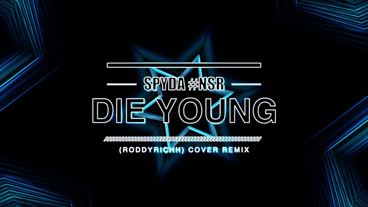 Spyda #NSR - Die Young (Roddy Ricch) Cover/Remix [LYRIC VIDEO] - YouTube